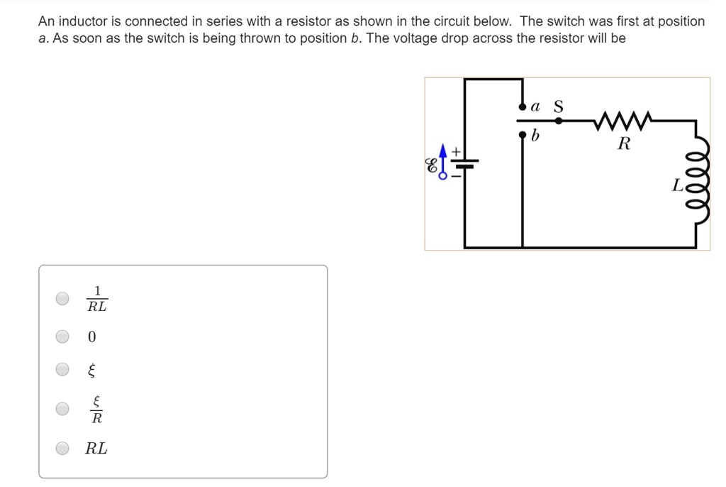 Solved An Inductor Is Connected In Series With A Resistor As Shown In The Circuit Below The