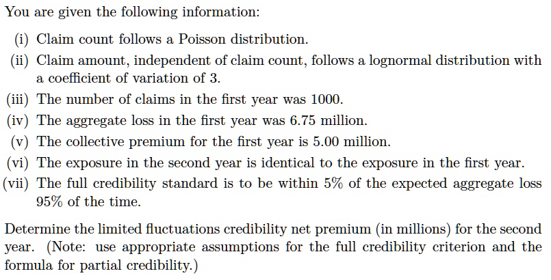 you are given the following information 1 claim count follows a poisson ...