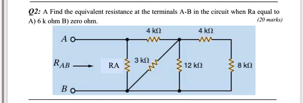 SOLVED: Q2: Find the equivalent resistance at the terminals A-B in the circuit when Ra is equal ...