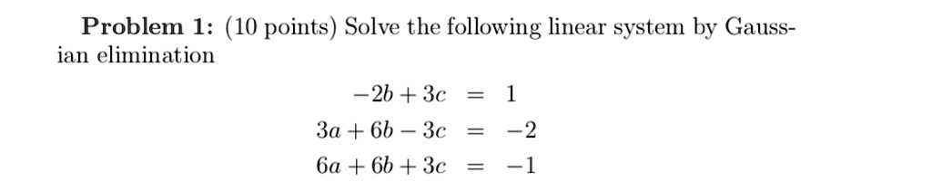 SOLVED: Problem 1: (10 points) Solve the following linear system by ...