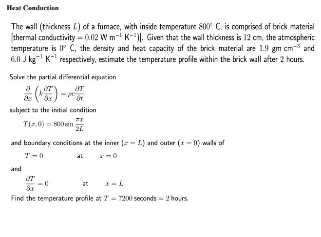 SOLVED: " Heat Conduction The wall (thickness L) of furnace, with ...