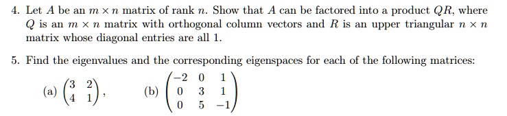 SOLVED: 4. Let A be an m n matrix of rank n. Show that A can be factored into a product QR ...
