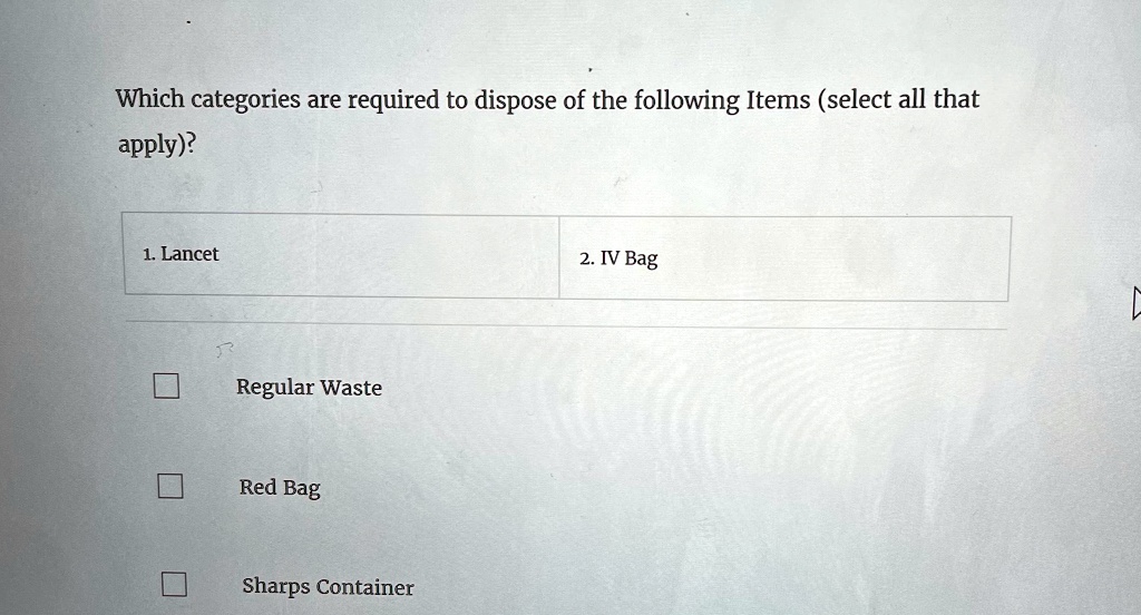 SOLVED: Which categories are required to dispose of the following Items ...