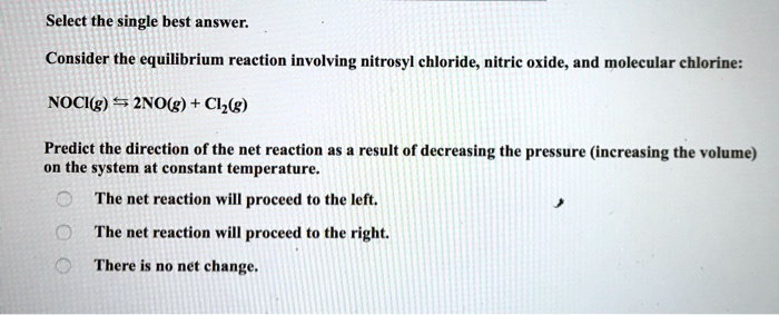 Consider the equilibrium reaction involving nitrosyl chloride, nitric ...