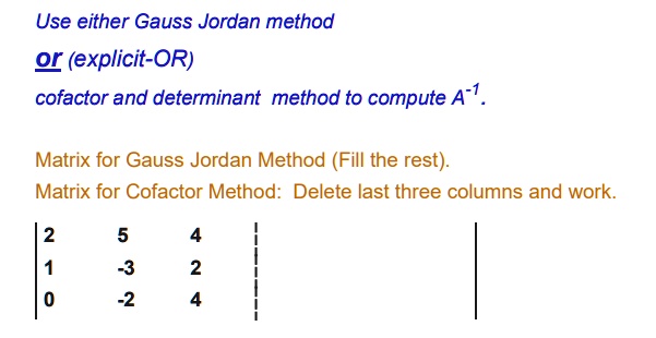 SOLVED: Use either Gauss-Jordan method or cofactor and determinant ...