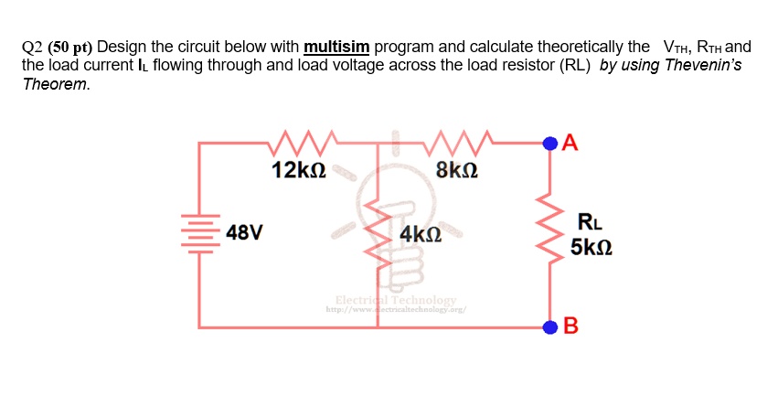 Q2 (50 pt) Design the circuit below with multisim program and calculate theoretically the VTH ...