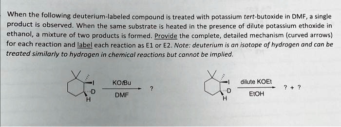 When the following deuterium-labeled compound is treated with potassium ...