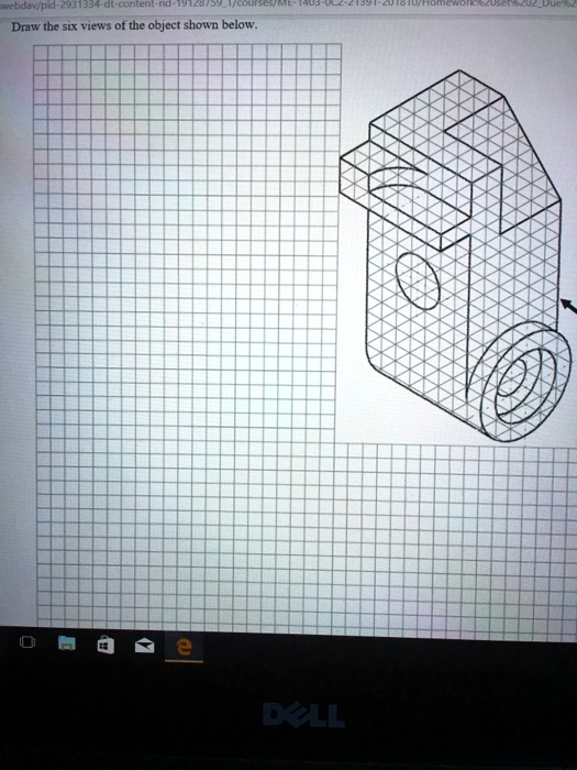 SOLVED: Draw the six views of the object shown below. DELL