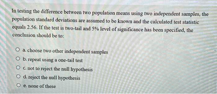 Solved In Testing The Difference Between Two Population Means Using 9019