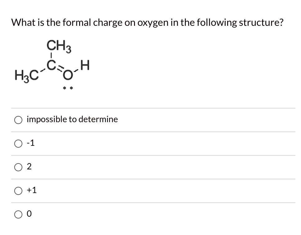 what is the formal charge on oxygen in the following structure ch3 hc c ...