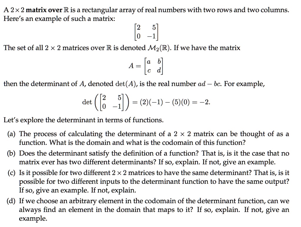 A 2 × 2 matrix over R is a rectangular array of real numbers with two ...