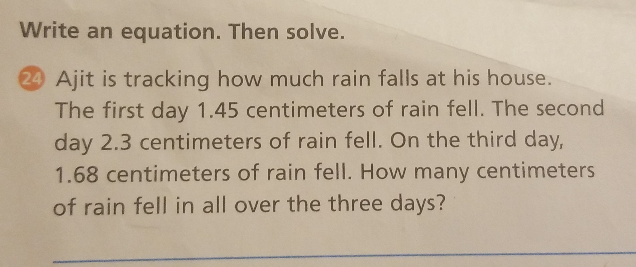 SOLVED: Write an equation. Then solve. (24) Ajit is tracking how much rain falls at his house ...