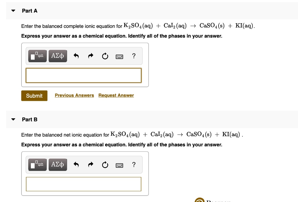 SOLVED: Part A Enter the balanced complete ionic equation for K2SO4(aq ...