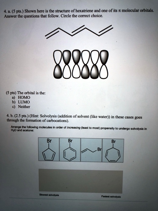 SOLVED: 4.a. (5 pts:) Shown here is the structure of hexatriene and one ...