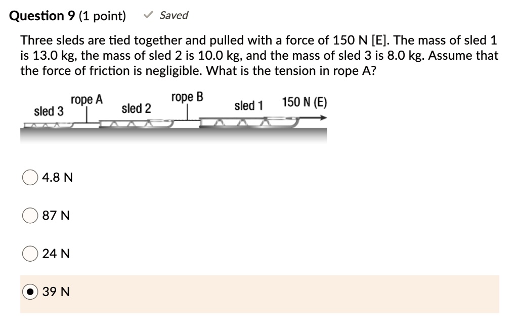 question 9 1 point saved three sleds are tied together and pulled with ...