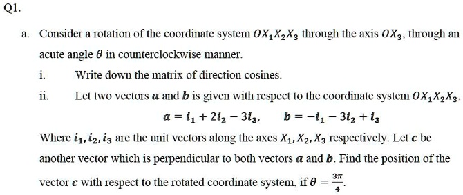 SOLVED: a. Consider a rotation of the coordinate system OX,XX through the axis OX through an ...