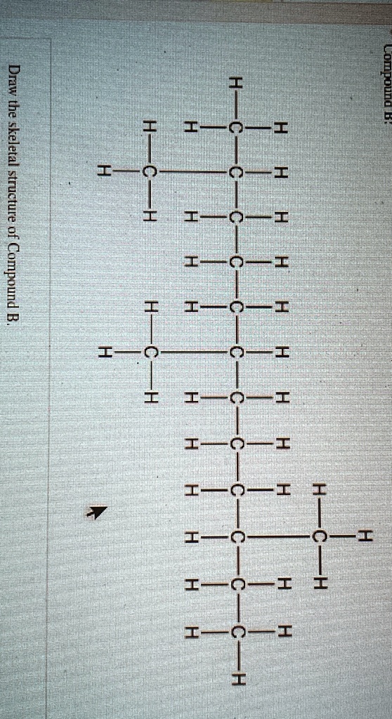 draw the skeletal structure of compound b compound b draw the skeletal ...