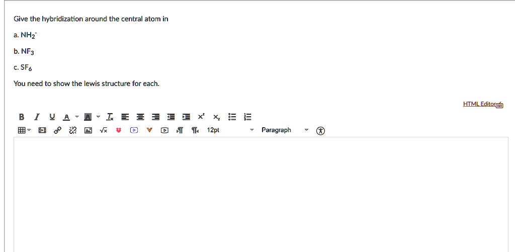 SOLVED: Give the hybridization around the central atom in NH3 b. NF3 c ...