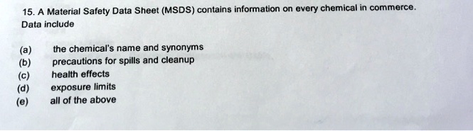 SOLVED: Material Safety Data Sheet (MSDS) contains informalion on every ...