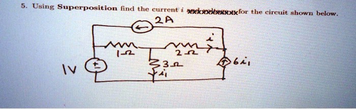 5 using superposition find the current i odoxbexxxxfor the circuit shown bclow 2a mmm 15 3s2 28912