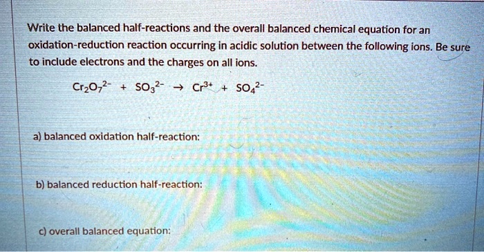 Write the balanced half-reactions and the overall balanced chemical ...