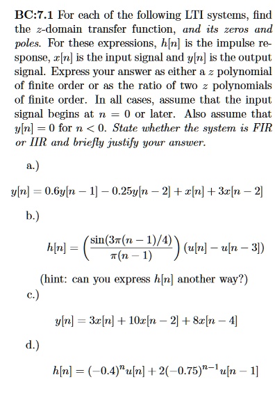 SOLVED: BC:7.1 For each of the following LTI systems,find the z-domain transfer function and its ...
