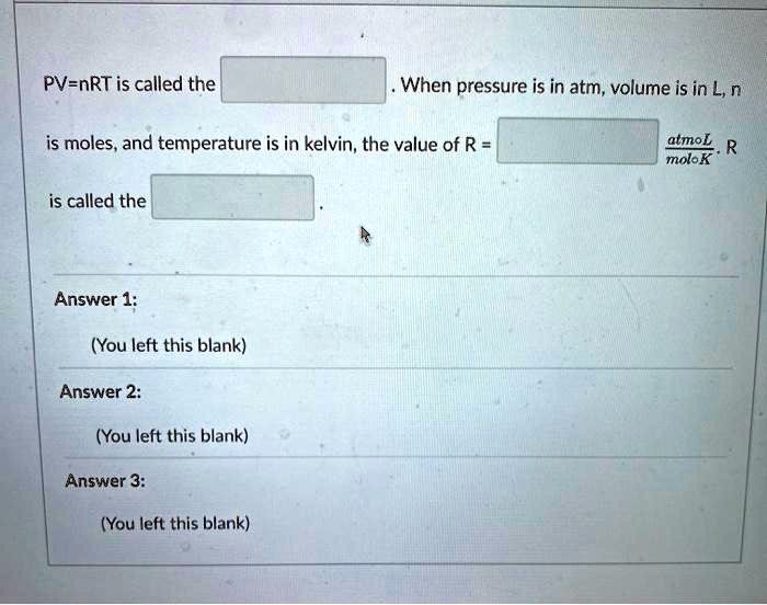 SOLVED: PV-nRT is called the When pressure is in atm, volume is in L,n ...