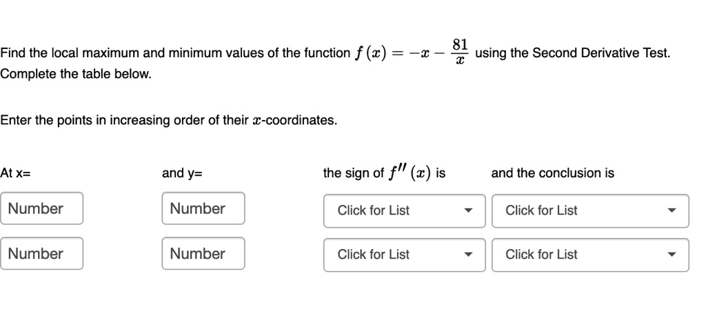 SOLVED: 81 Find the local maximum and minimum values of the function f (.) = I using the Second ...