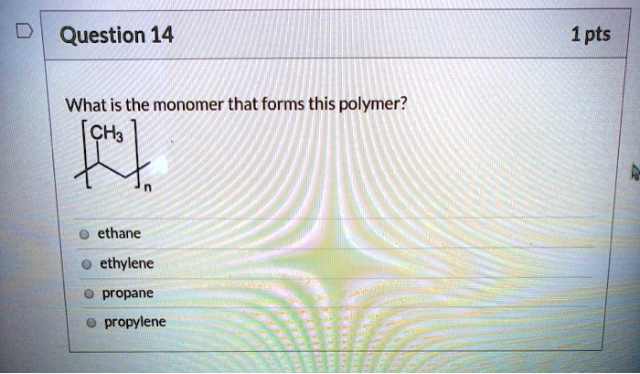SOLVED: Question 14 1pts What is the monomer that forms this polymer ...