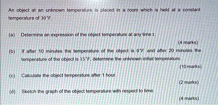 SOLVED: An object at an unknown temperature is placed lemperature of 30'F room which is held at ...