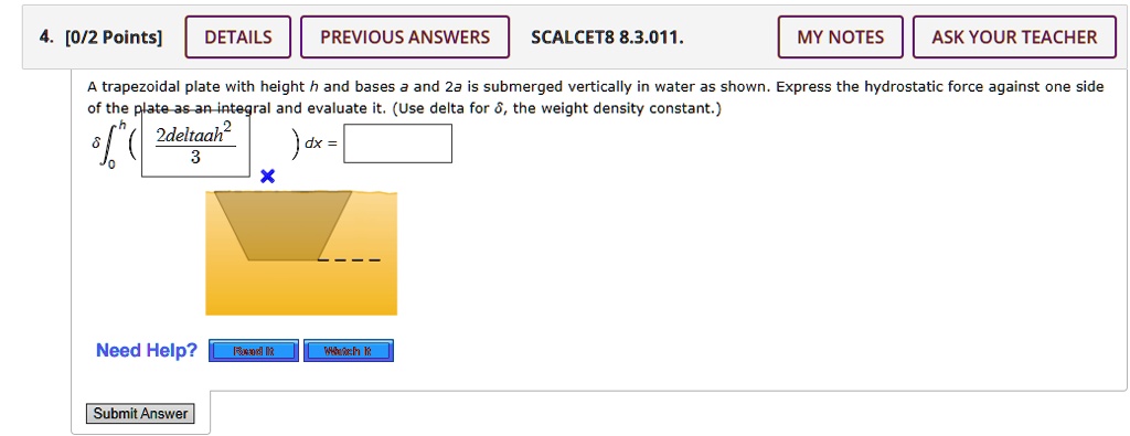 A trapezoidal plate with height h and bases a and 2a is submerged ...