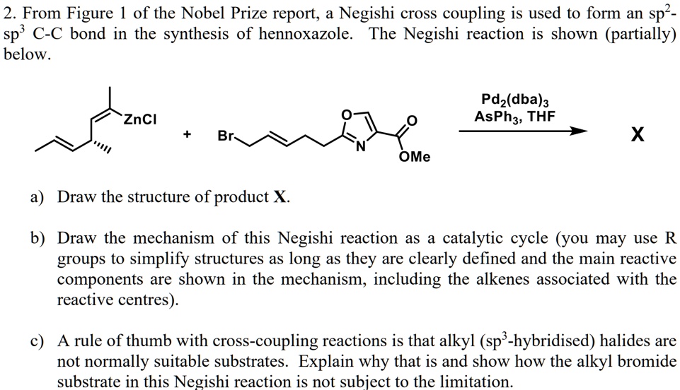 2. From Figure 1 of the Nobel Prize report, a Negishi cross coupling is ...