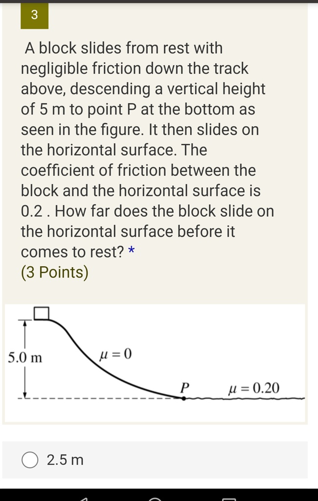 SOLVED: 8 A block slides from rest with negligible friction down the track above, descending a ...