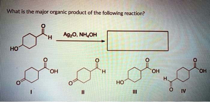 SOLVED: What is the major organic product of the following reaction ...