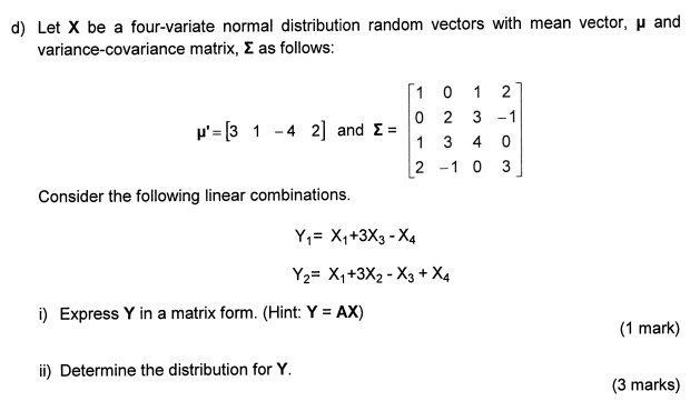 Solved Let X Be A Four Variate Normal Distribution Random Vector With