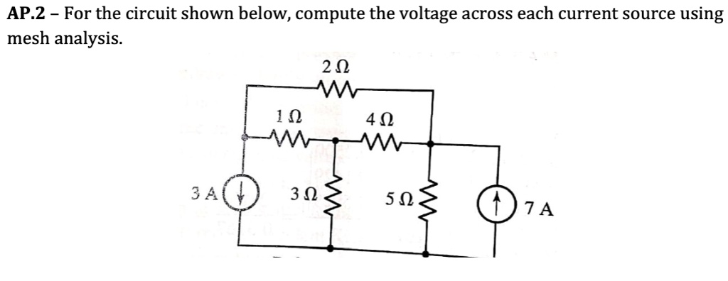 SOLVED: AP.2 - For the circuit shown below, compute the voltage across each current source using ...