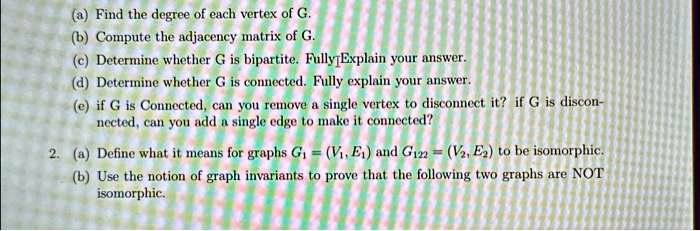 SOLVED: (a) Find the degree of each vertex of G. (b) Compute the adjacency matrix of G. (c ...