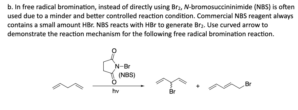 SOLVED: b. In free radical bromination, instead of directly using Br2 ...
