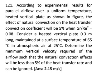 [GET ANSWER] 121. According to experimental results for parallel airflow over a uniform ...