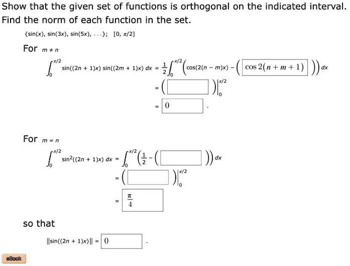 show that the given set of functions is orthogonal on the indicated interval find the norm of ...