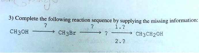 3) Complete the following reaction sequence by supplying the missing ...