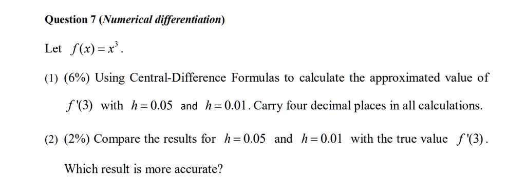 question 7 numerical differentiation let fxx 1 6 using central ...