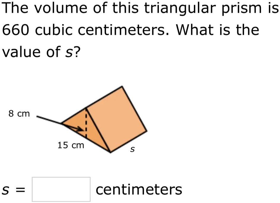 SOLVED: The volume of this triangular prism is 660 cubic centimeters ...