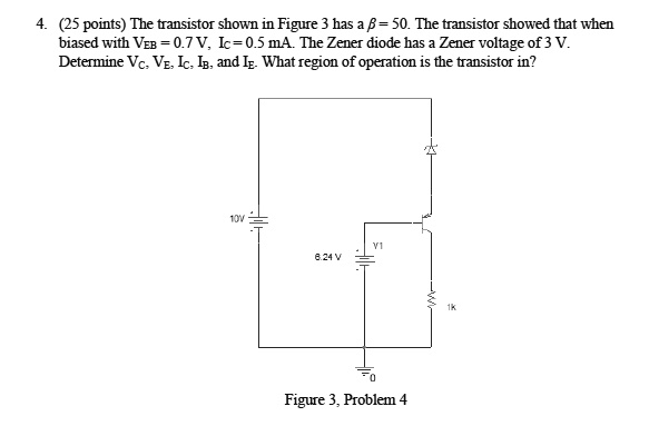 SOLVED: 4. (25 points) The transistor shown in Figure 3 has a = 50. The ...