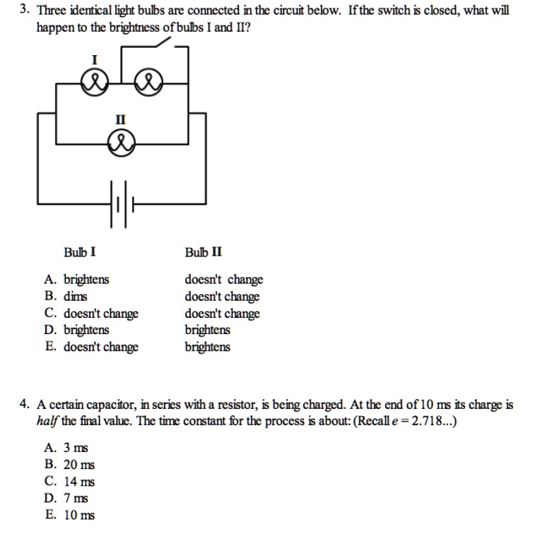 SOLVED: Three identical light bulbs are connected in the circuit below ...