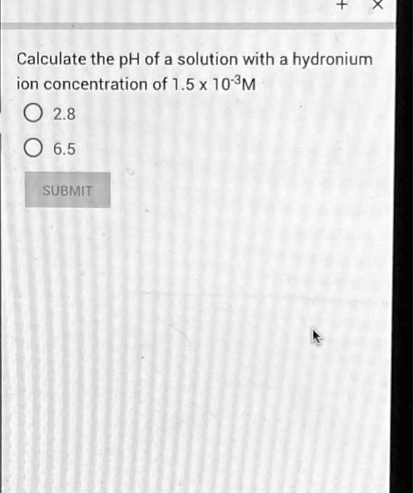 SOLVED: Calculate the pH of a solution with a hydronium ion ...