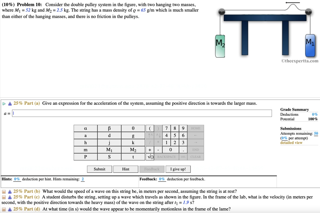 (10%) Problem 10: Consider the double pulley system in the figure, with two hanging two masses ...