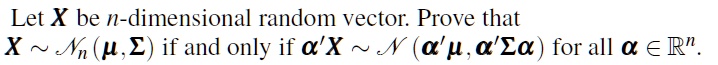 SOLVED: Let X be n-dimensional random vector: Prove that X Mn (4,E) if and only if 'X W (a' p,a ...