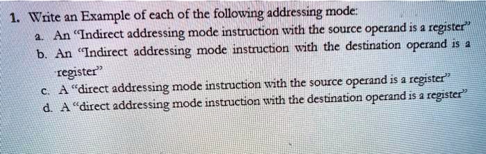 SOLVED: 1.Wite an Example of each of the following addressing mode aAnIndirect addressing mode ...