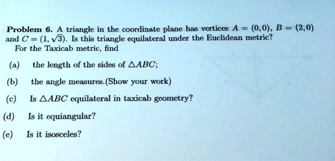 SOLVED: Problem 6 A trianglc in thc coordinate plane has vertices A = (0,0), B = (2,0) and C ...
